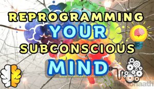 Reprogramming your Subconscious Mind: 20 Powerful Techniques - Milao Haath