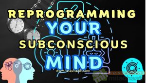 Reprogramming your Subconscious Mind: 20 Powerful Techniques - Milao Haath